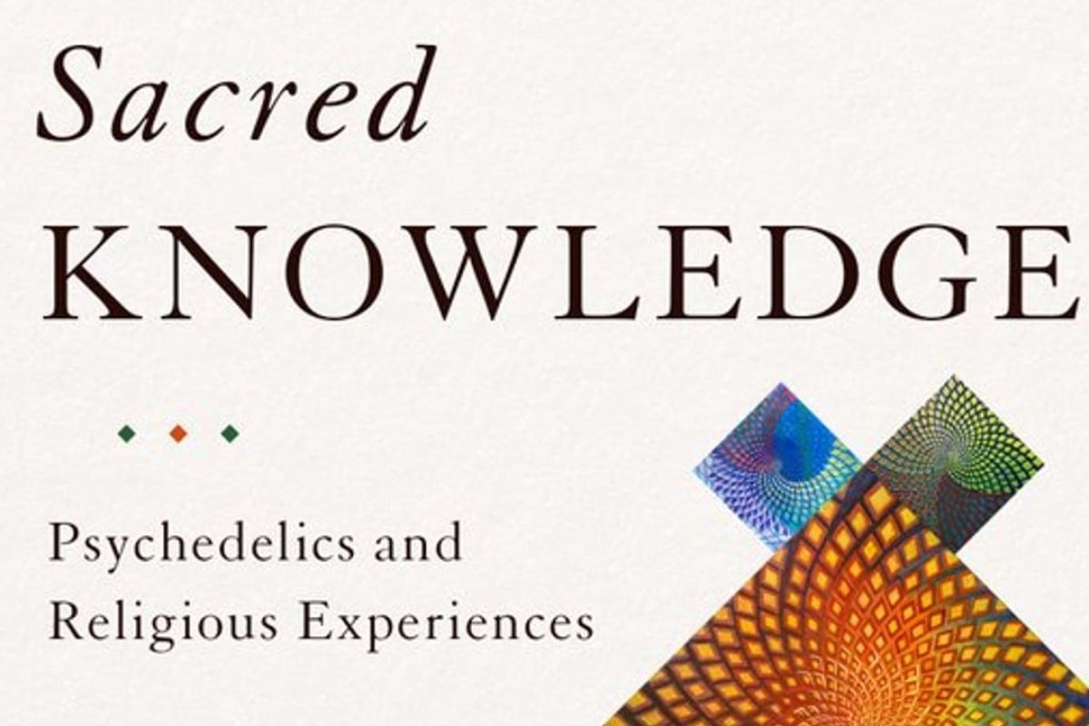 Book review: Sacred Knowledge - the psychedelic search for ...