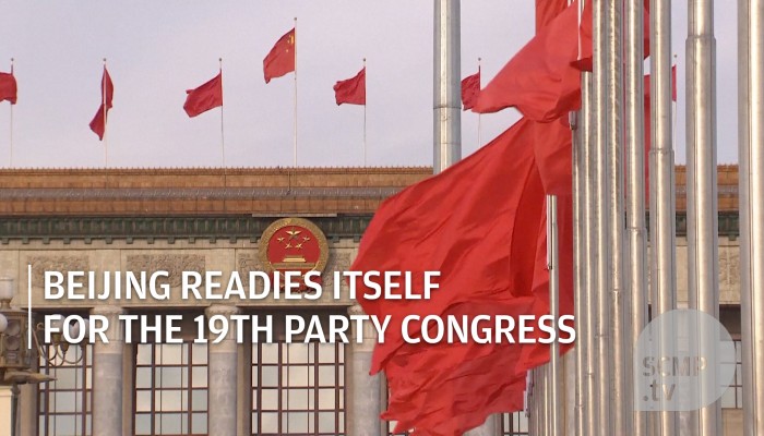 Beijing readies itself for the 19th Party Congress | South China ...