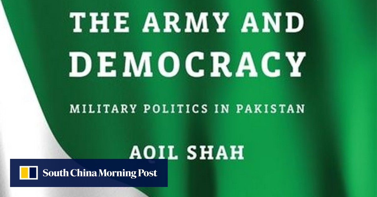 Book review: The Army and Democracy, by Aqil Shah | South China Morning ...
